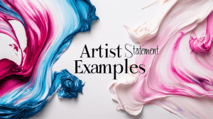 Unique Artist Statement Examples For Your Art Portfolio
